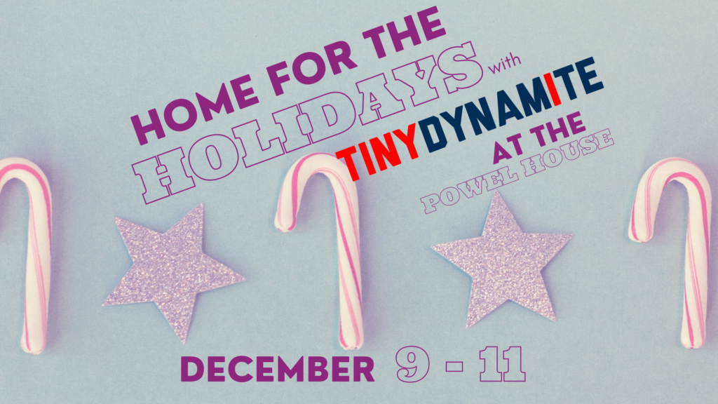 Home for the Holidays with Tiny Dynamite - Tiny Dynamite